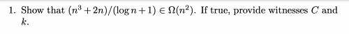 Solved 1. Show that (nu +2n)/(log n+1) € (na). If true, | Chegg.com