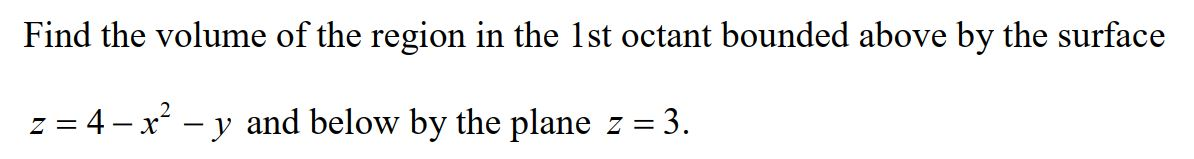 Solved Find the volume of the region in the 1st octant | Chegg.com