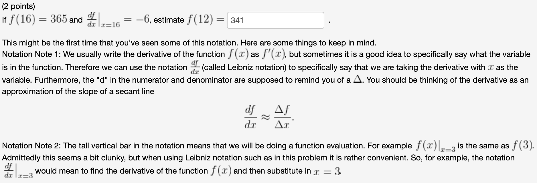 Solved If f(16)=365 and dxdf∣∣x=16=−6, estimate f(12)= This | Chegg.com