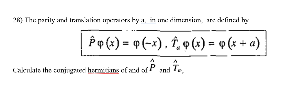 Solved 28) The parity and translation operators by a, in one | Chegg.com