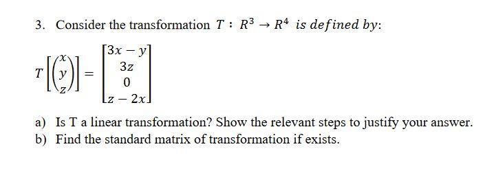 Solved 3. Consider the transformation T:R3→R4 is defined by: | Chegg.com