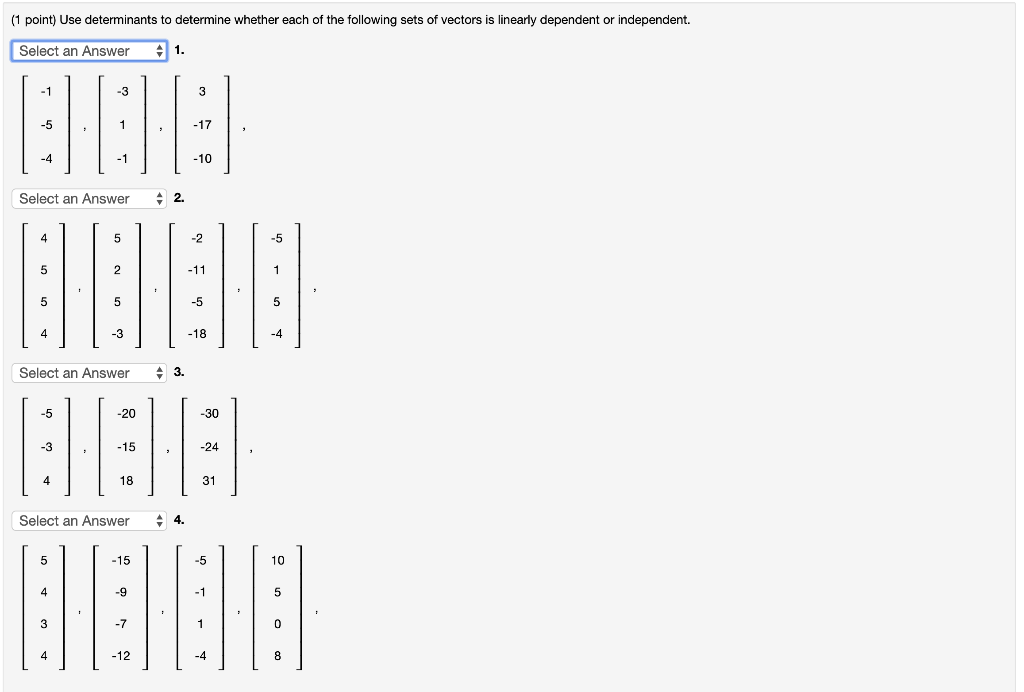 Solved (1 point) Use determinants to determine whether each | Chegg.com