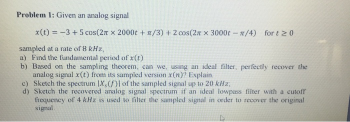 Solved Given an analog signal x(t) = -3 + 5 cos(2pi times | Chegg.com
