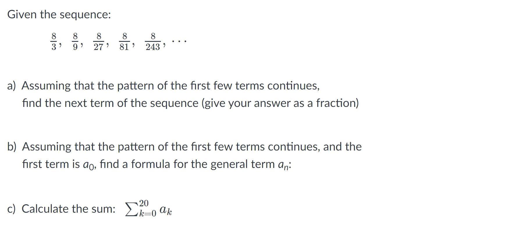 Solved Given the sequence: 8 8 8 3? olco 8 243, 9 27 813 a) | Chegg.com
