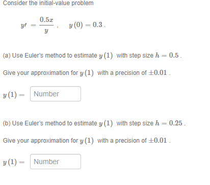 Solved Consider the initial-value problem y′=y0.5x,y(0)=0.3. | Chegg.com