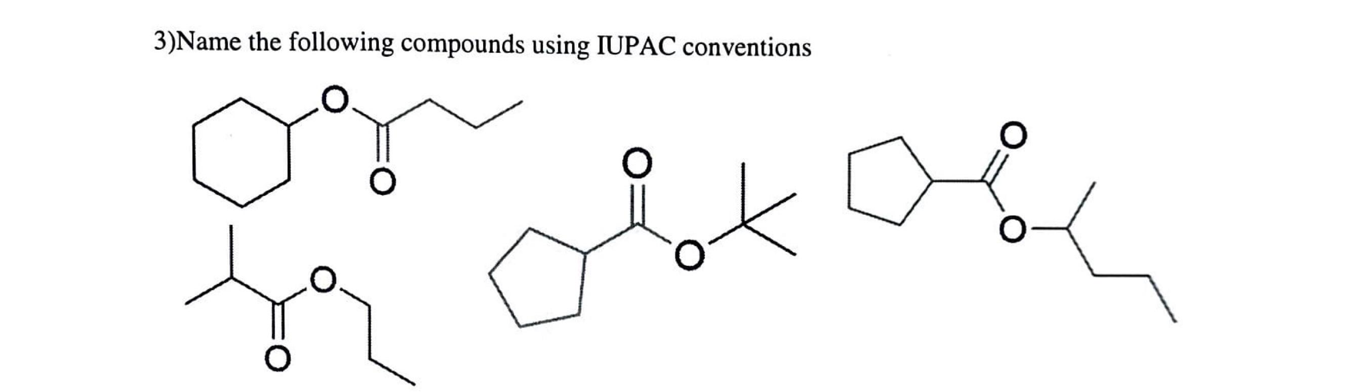 Solved 3)Name the following compounds using IUPAC | Chegg.com