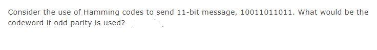 Solved Consider the use of Hamming codes to send 11-bit | Chegg.com