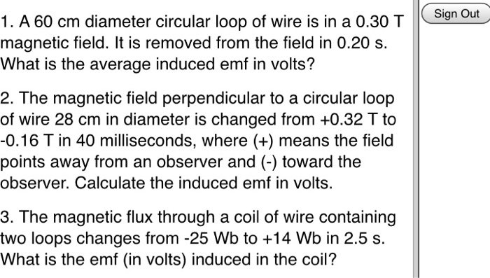 Solved 1. A 60 cm diameter circular loop of wire is in a | Chegg.com