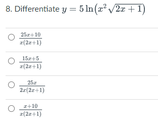 Solved 8. Differentiate y = 5 In (x² 2x+1) 25.0+10