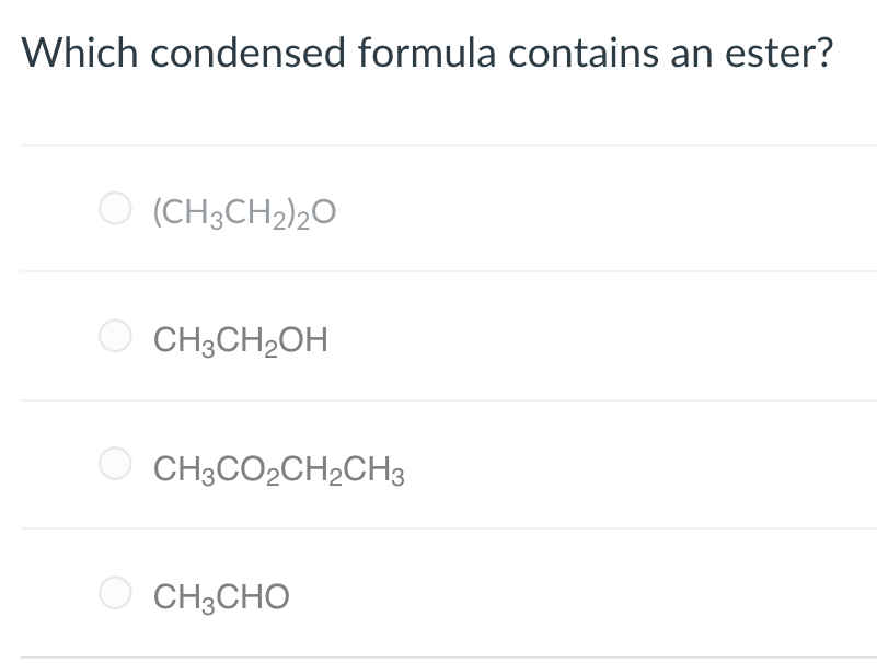 Solved Which condensed formula contains an ester? (CH3CH2)2O | Chegg.com