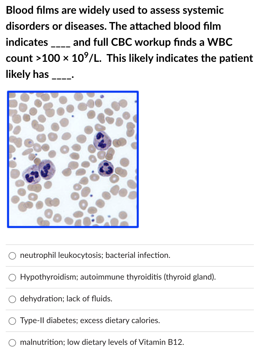 Solved Blood films are widely used to assess systemic | Chegg.com