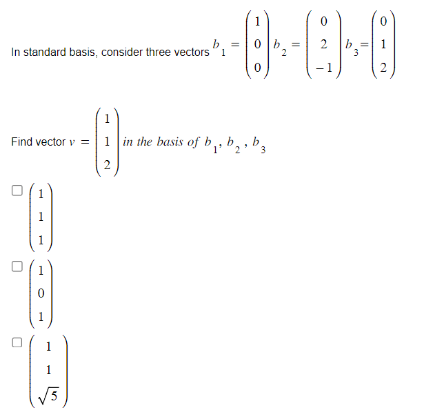 Solved In standard basis, consider three vectors | Chegg.com Solved In standard basis, consider three vectors | Chegg.com