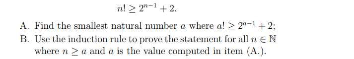 Solved n!≥2n−1+2 A. Find the smallest natural number a where | Chegg.com