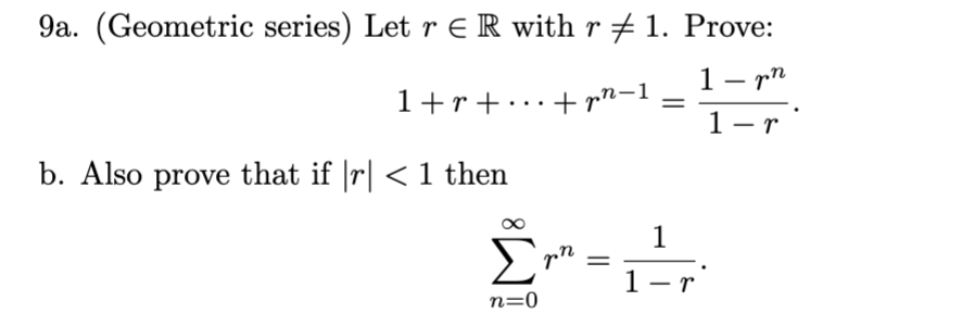 Solved 9a. (Geometric series) Let r ∈Rwith r =/ 1. Prove: 1 | Chegg.com