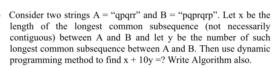 Solved Consider two strings A= "qpqrr" and B= "pqprqrp". Let | Chegg.com