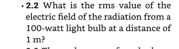 Solved 2.2 What is the rms value of the electric field of | Chegg.com