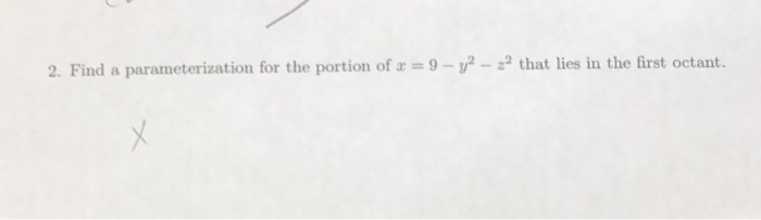 Solved Find a parameterization for the portion of | Chegg.com