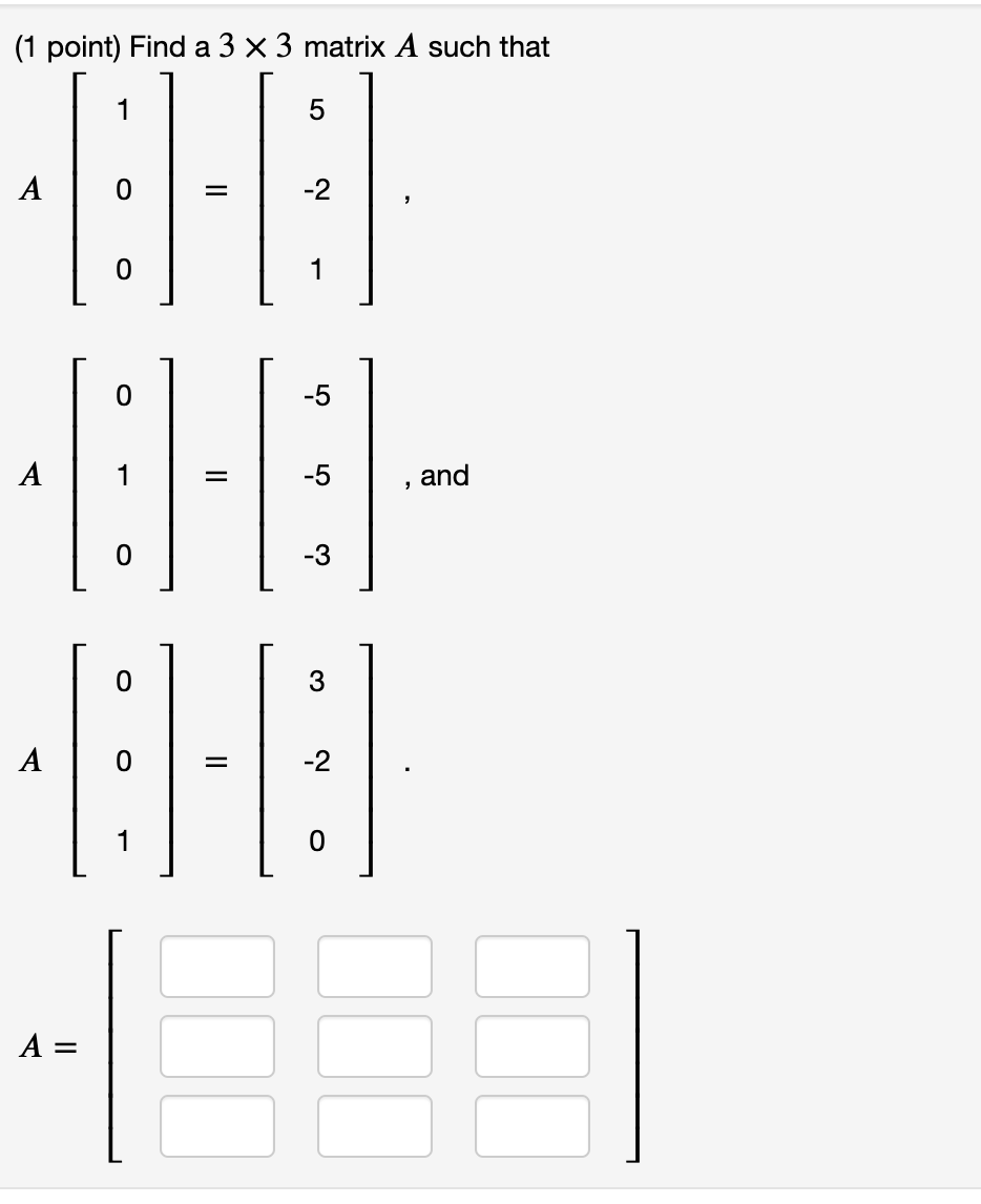 Solved (1 point) Find a 3 x 3 matrix A such that o ::: 01-01 | Chegg.com