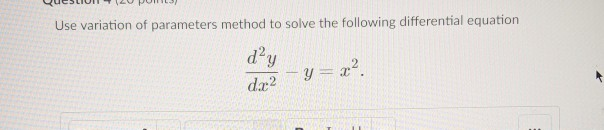 Solved Use variation of parameters method to solve the | Chegg.com