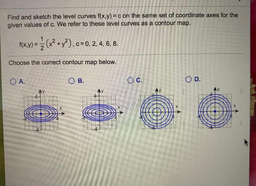 Solved Find and sketch the level curves f(x,y)=c on the same | Chegg.com