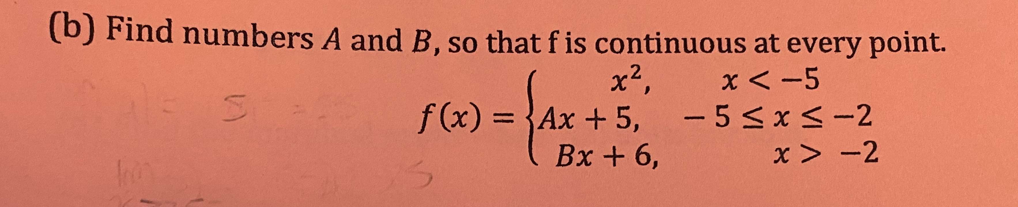 Solved (b) ﻿Find numbers A and B, ﻿so that f ﻿is continuous | Chegg.com