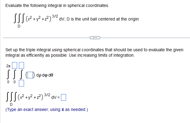 Solved Evaluate the following integral in spherical | Chegg.com