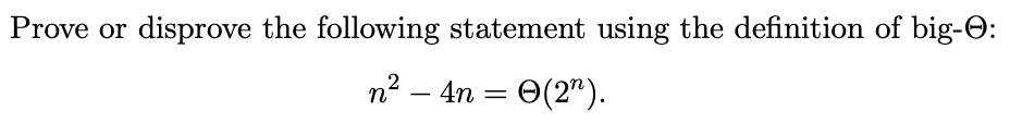 Solved Prove or disprove the following statement using the | Chegg.com
