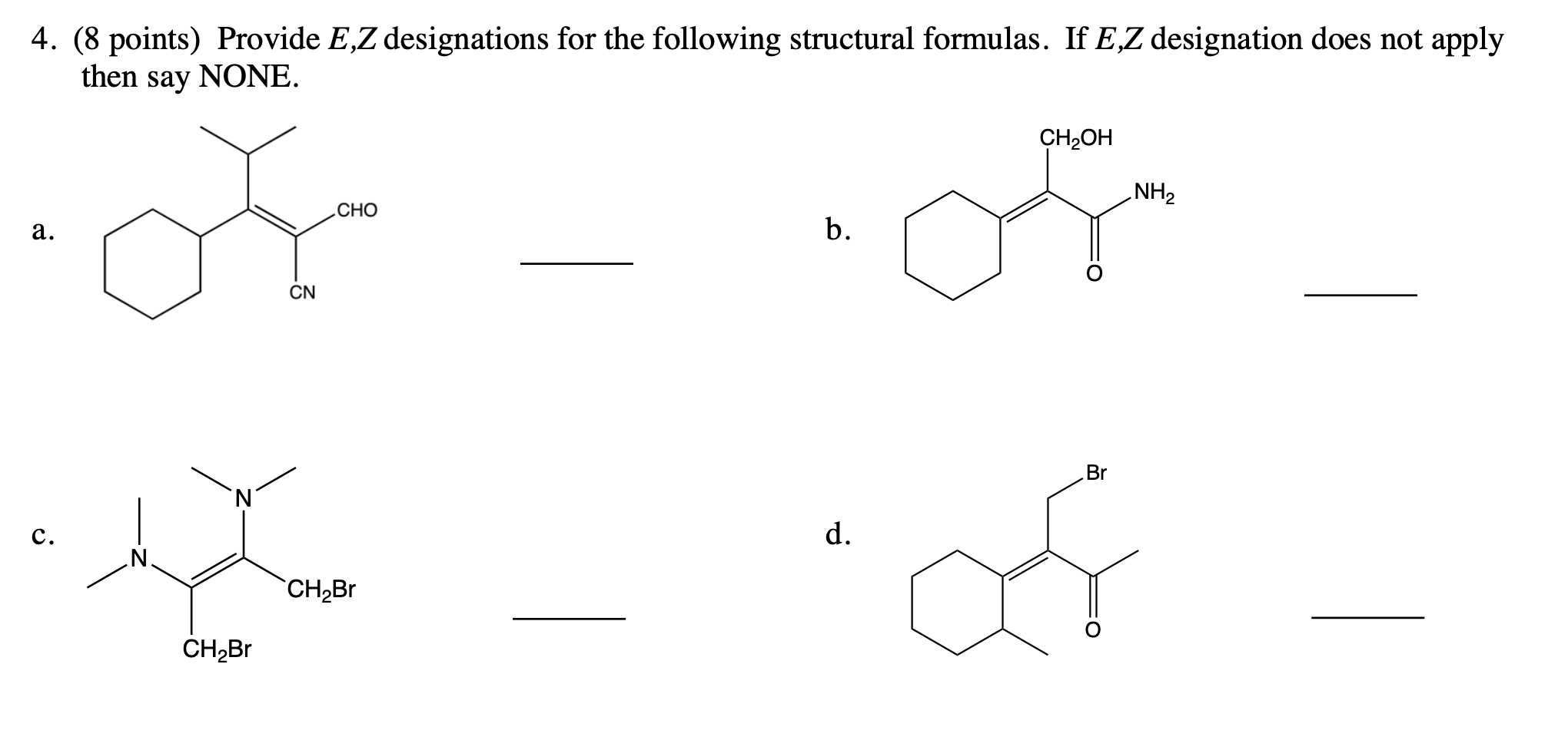 Solved 4. (8 points) Provide E,Z designations for the | Chegg.com