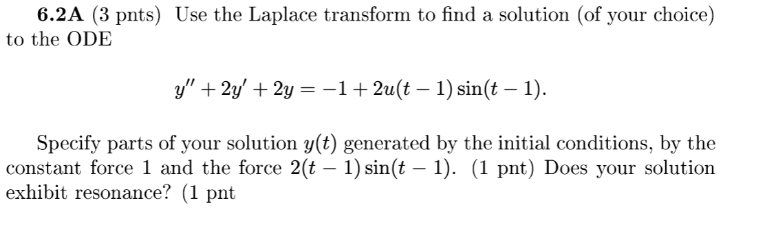 Solved 6.2A (3 pnts) Use the Laplace transform to find a | Chegg.com