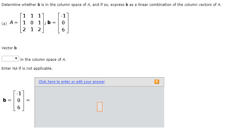 Solved Determine whether b is in the column space of A, and | Chegg.com