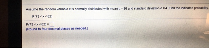 Solved Assume the random' variable x is normally distributed | Chegg.com