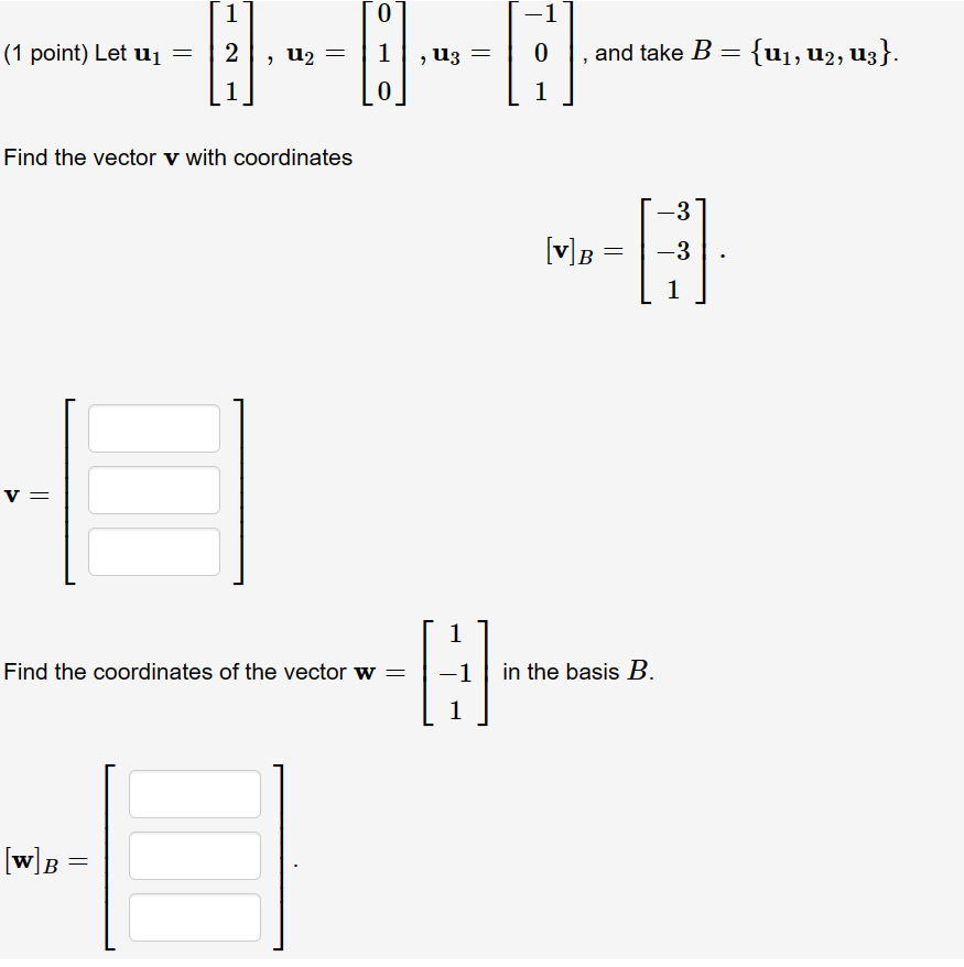 Solved (1 point) Let u1=⎣⎡121⎦⎤,u2=⎣⎡010⎦⎤,u3=⎣⎡−101⎦⎤, and | Chegg.com
