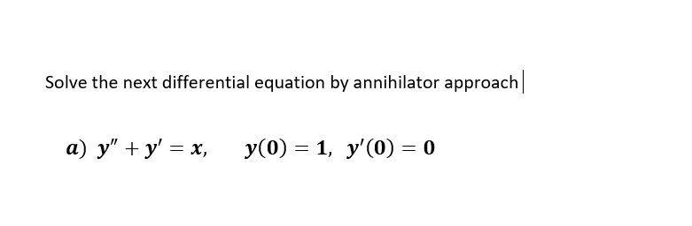 Solved Solve the next differential equation by annihilator | Chegg.com