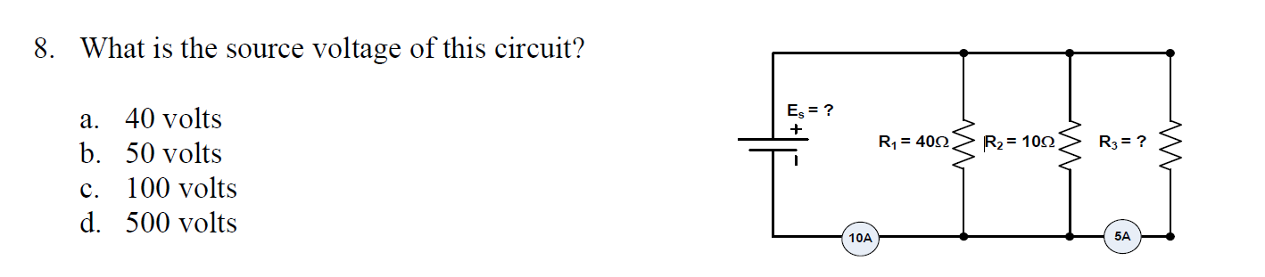 Solved 8. What is the source voltage of this circuit? a. 40 | Chegg.com