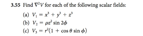 Solved 3.55 Find ∇2V for each of the following scalar | Chegg.com
