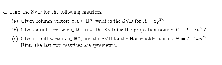 Solved 4. Find the SVD for the following matrices. (a) Given | Chegg.com