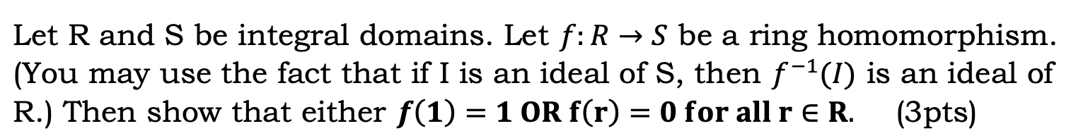 Solved Let R and S be integral domains. Let 𝑓: 𝑅 → 𝑆 be a | Chegg.com
