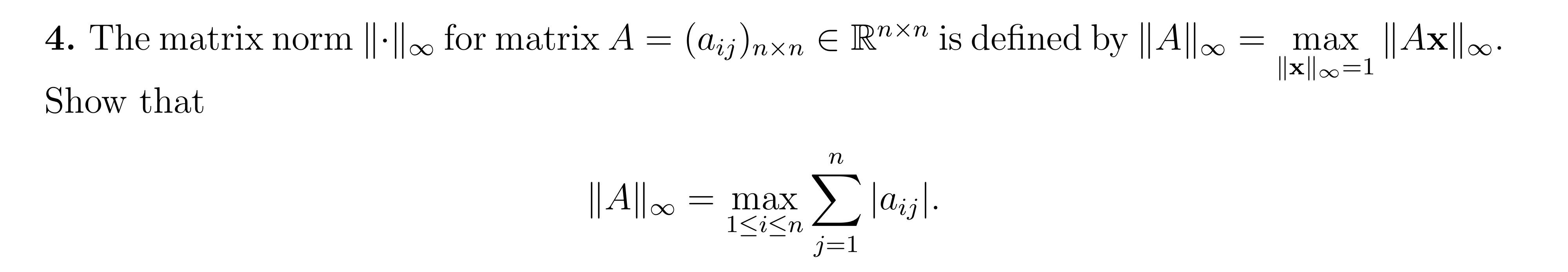 Solved 4. The matrix norm ||· || for matrix A = (aij)nxn € | Chegg.com