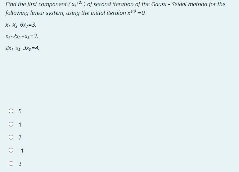 Solved Find the first component (x,(2)) of second iteration | Chegg.com