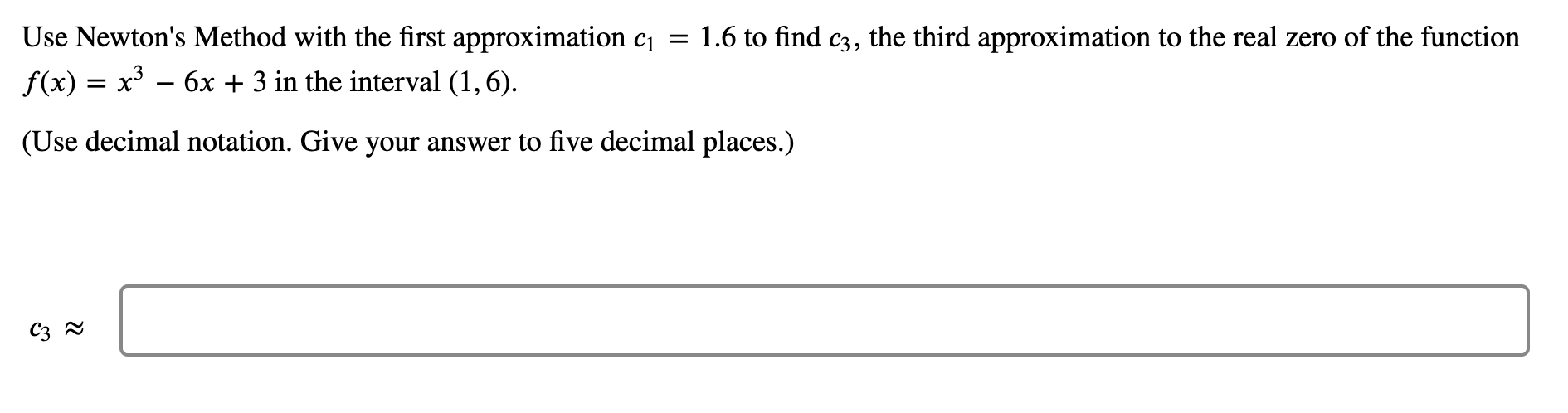 Solved Use Newton's Method with the first approximation | Chegg.com