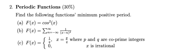 Solved 2. Periodic Functions (30%) Find the following | Chegg.com