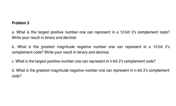 Solved Problem 3 a. What is the largest positive number one | Chegg.com