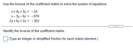Solved Use the inverse of the coefficient matrix to solve | Chegg.com