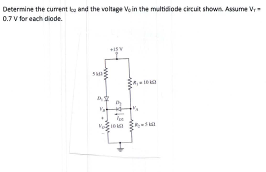 Solved Determine the current ID2 and the voltage V0 in the | Chegg.com