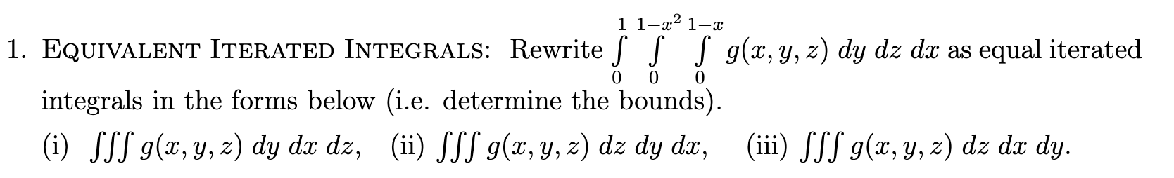 Solved 0 0 1 1–x2 1–x 1. EQUIVALENT ITERATED INTEGRALS: | Chegg.com