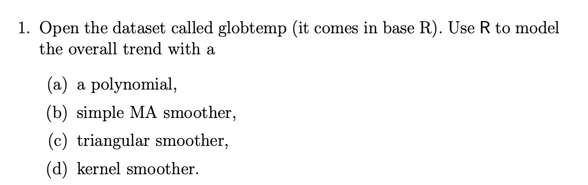 Solved 1. Open the dataset called globtemp (it comes in base | Chegg.com