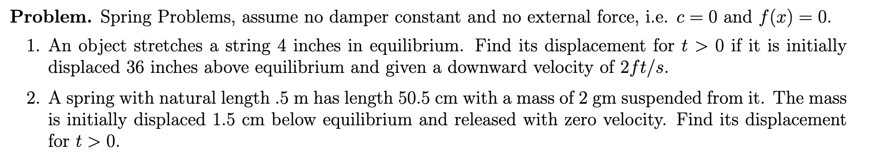 Solved = Problem. Spring Problems, assume no damper constant | Chegg.com