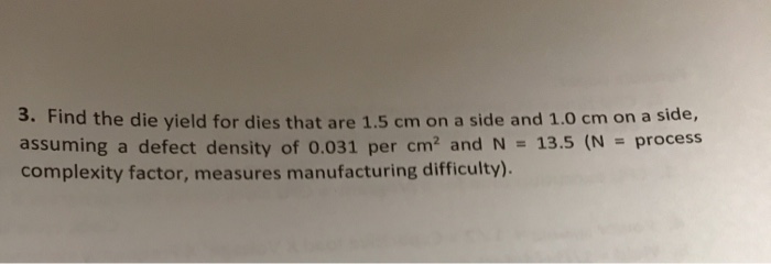 Solved 3. Find the die yield for dies that are 1.5 cm on a | Chegg.com