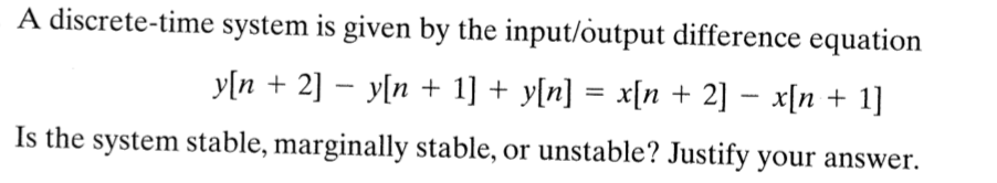 Solved A discrete-time system is given by the input/output | Chegg.com