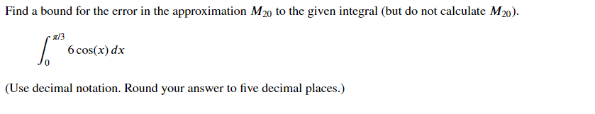 Solved Find a bound for the error in the approximation M20 | Chegg.com